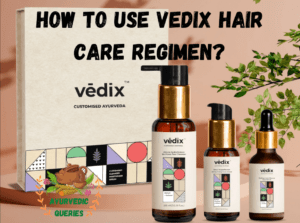 How to use Vedix Hair oil, Shampoo and Serum? – Ayurvedic Queries