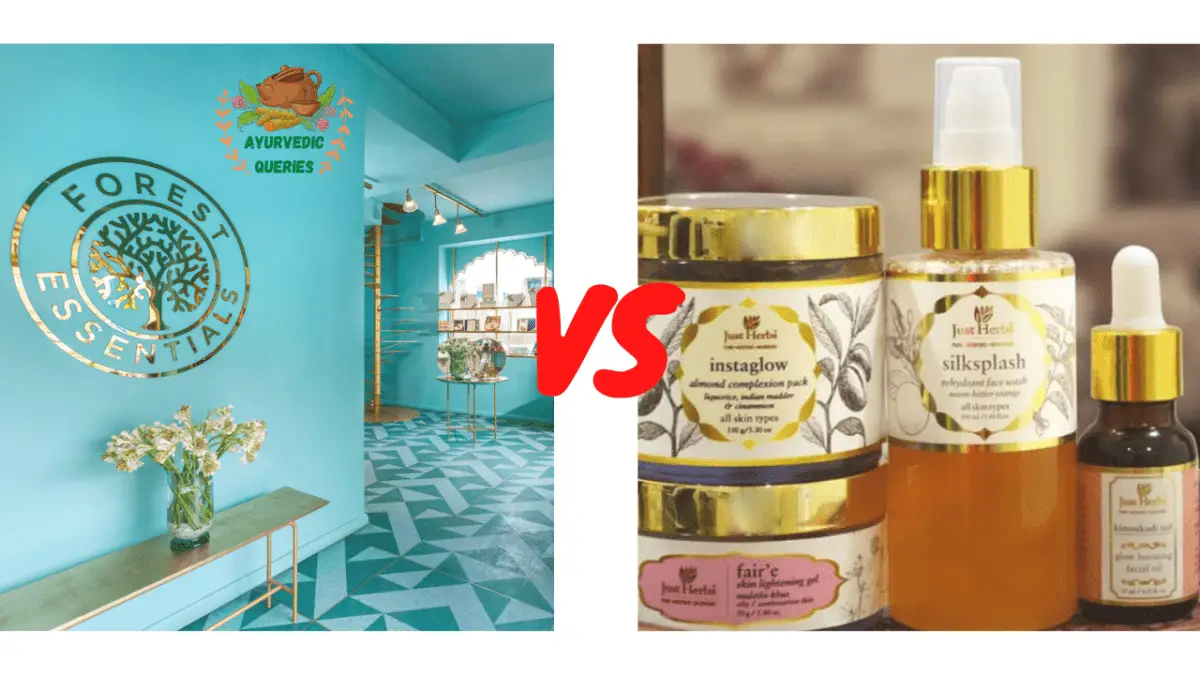 Forest essentials vs Just herbs – Ayurvedic Queries